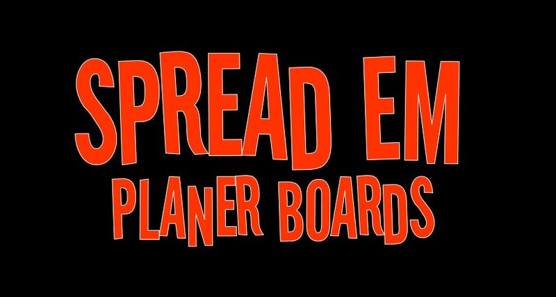 Spread Em Planer Boards | Spread Em Planer Boards